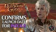 Baldur s Gate 3 Confirms Launch Date For Patch 8